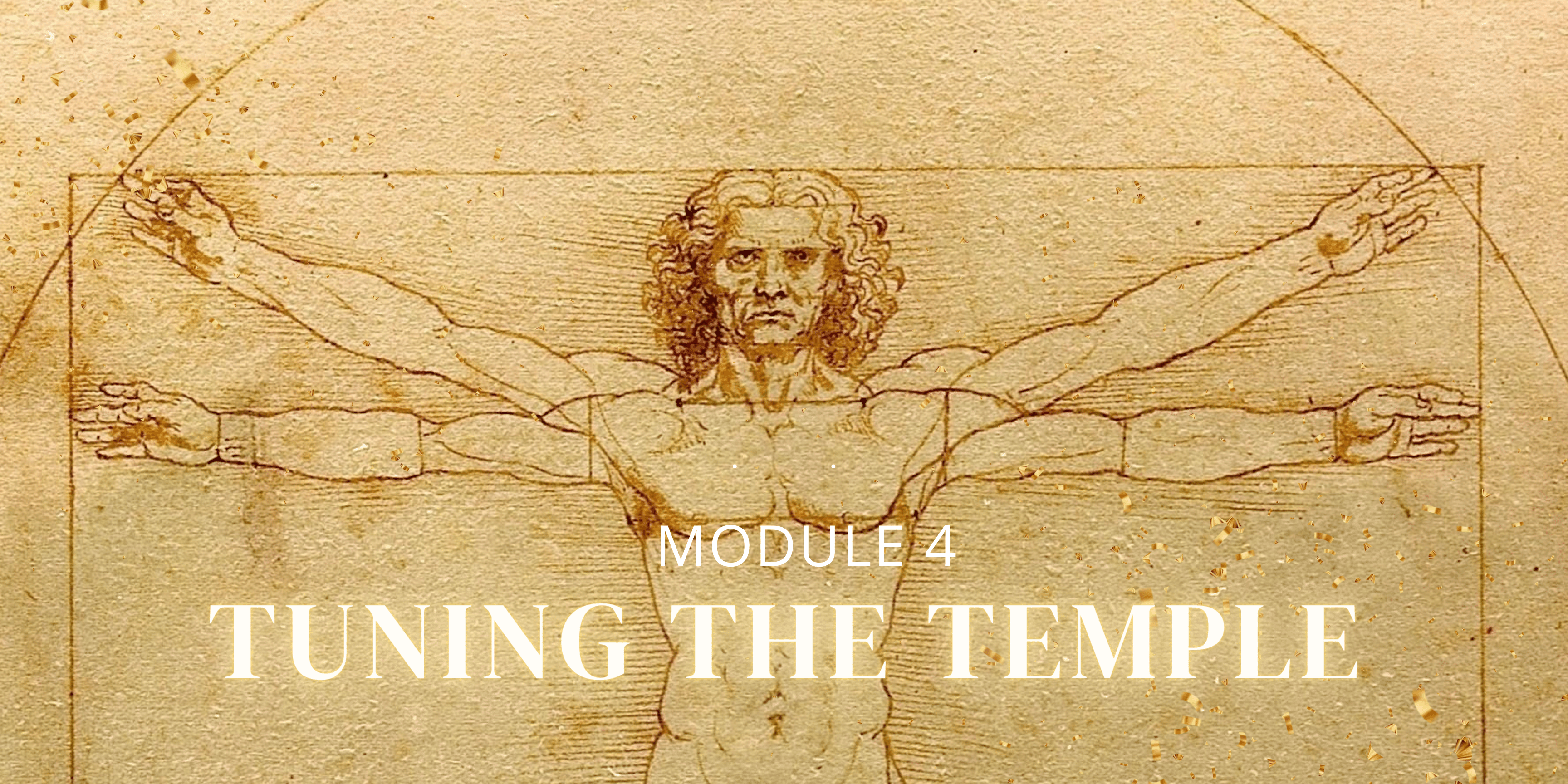MODULE 4: Tuning the Temple – Embodied Masculine Programs